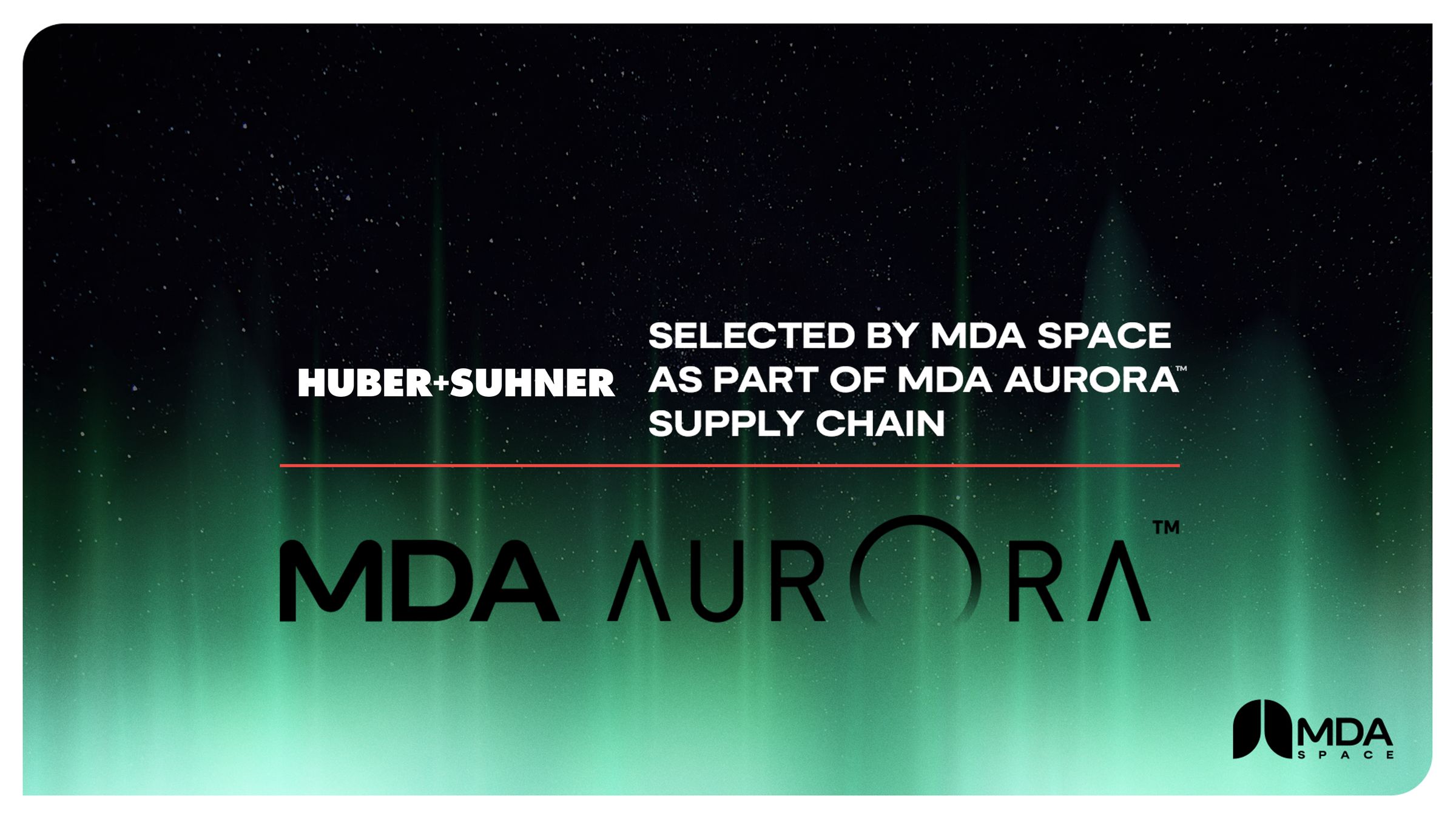 Selected as part of MDA AURORA supply chain - HUBER+SUHNER